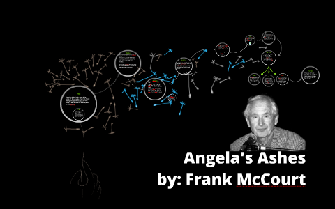 Angela's Ashes by Steven Marquez on Prezi