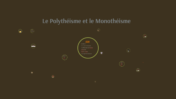 Le Polythéisme et le Monothéisme by Dylan GIRARD on Prezi