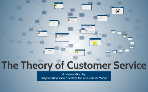 The Theory of Customer Service by Brayden Keyssecker on Prezi