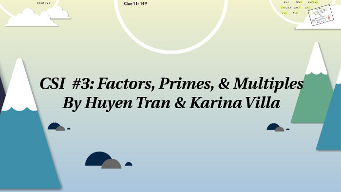 CSI #3: Factors, Primes, & Multiples by Huyen Tran on Prezi