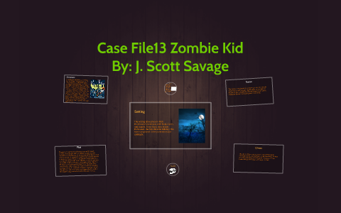 Case File 13 Zombie Kid by Dylan Edge on Prezi