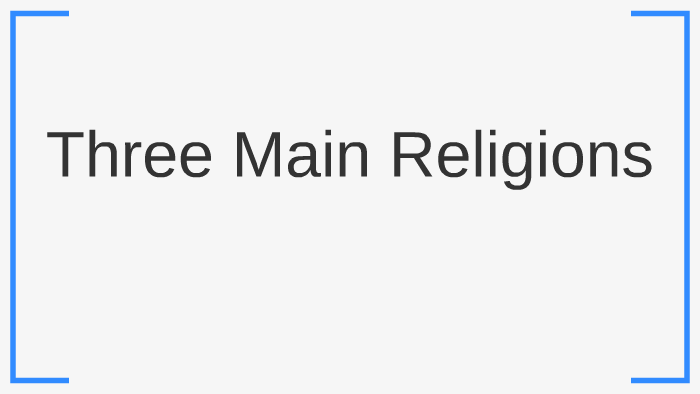 Three Main Religions by sacredheart sacredheart on Prezi