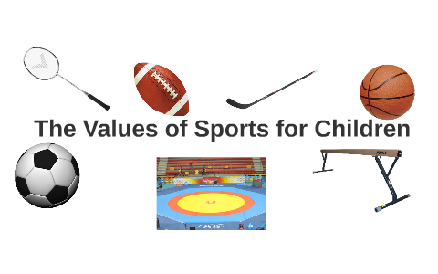 The Values of Sports for Children by Jason Xie on Prezi