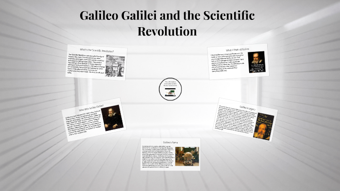 Galileo Galilei and the Scientific Revolution by Rebeca Gordon on Prezi