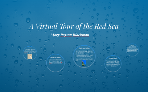 A Virtual Tour of the Red Sea by Mary Payton Blackmon on Prezi