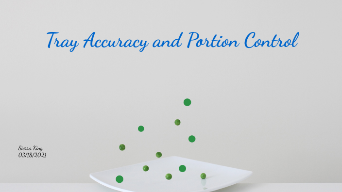 Tray Accuracy and Portion Control by on Prezi