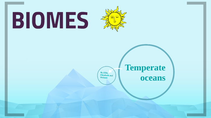 Temperate oceans by elizabeth boyd on Prezi