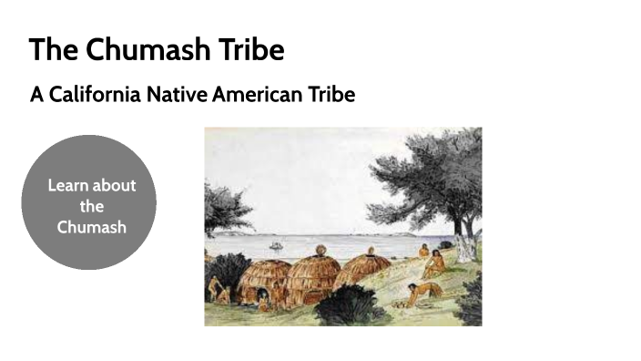 The Chumash Tribe by Benjamin Flanzer on Prezi