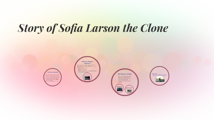 Story of Sofia Larson the Clone by Charlotte Peters on Prezi