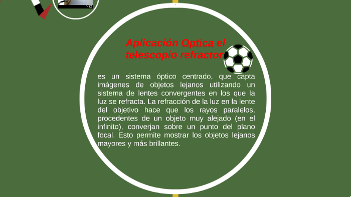 Aplicación Optica el telescopio refractor by Nicolle Rodríguez on Prezi