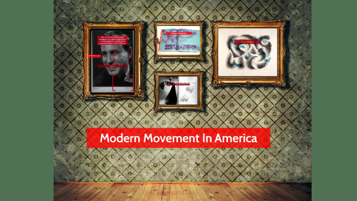 Modern Movement In America by Mikayla Conroy on Prezi