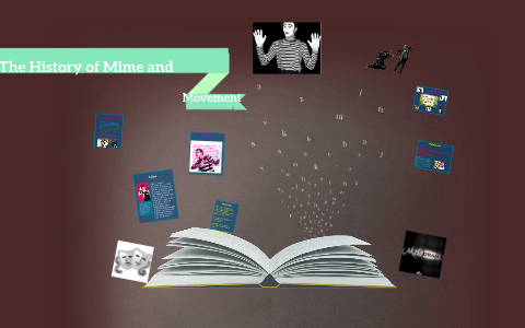 The History of Mime and Movement by Laura Madej on Prezi