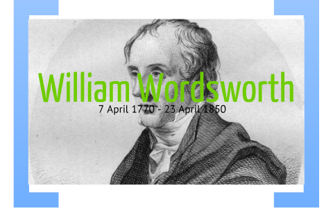 William Wordsworth by Andrew Duris on Prezi