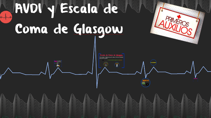 AVDI y Escala de Coma de Glasgow by Daniela Carballo Gobera on Prezi