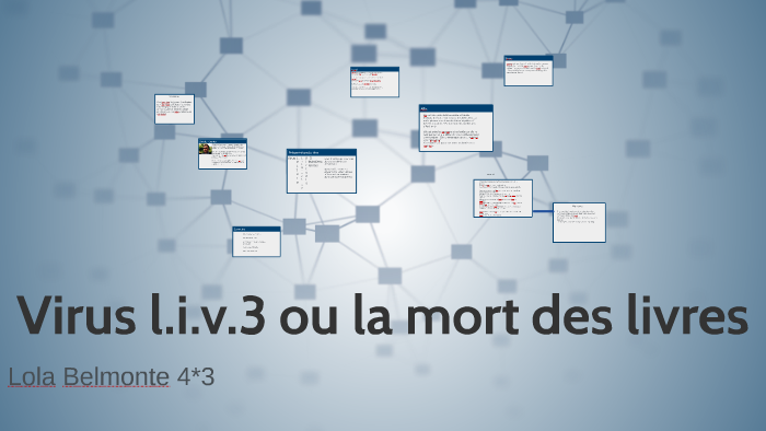 Virus l.i.v.3 ou la mort des livres by begue so on Prezi