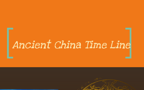 Ancient China Time Line by Mak Room Eleven on Prezi