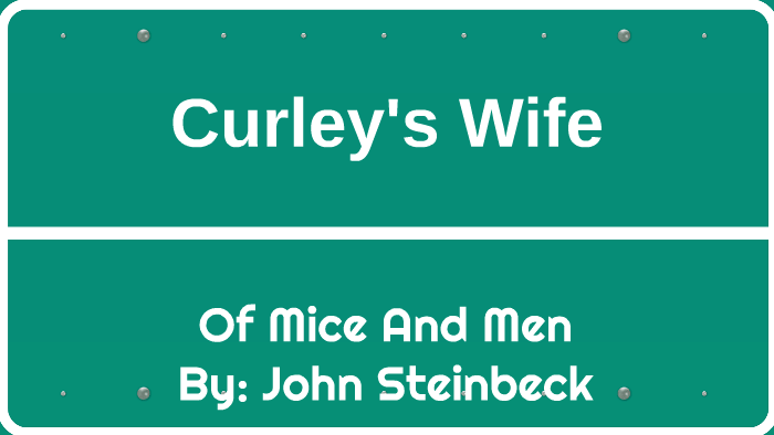Curley's Wife by Avante Theodore on Prezi