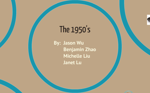 1950's Decade Project by Jason Wu on Prezi