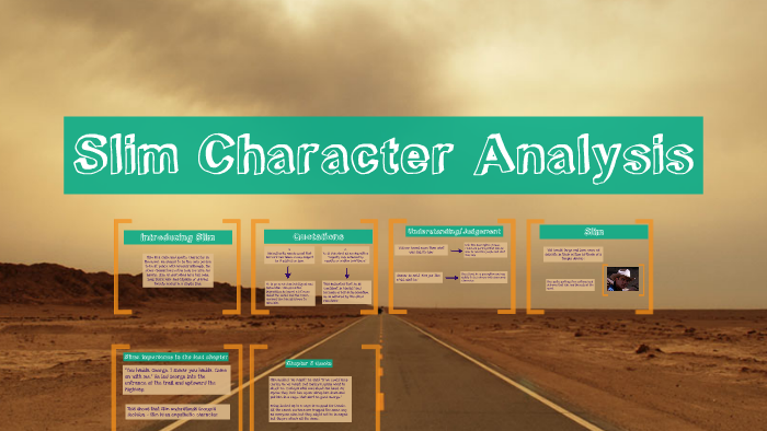 Slim Character Analysis by Lukas Albrecht on Prezi