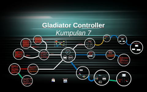 Gladiator Controller by yong yenfern on Prezi