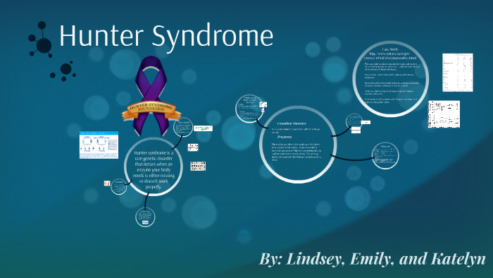Hunter Syndrome by Emily Siegel on Prezi