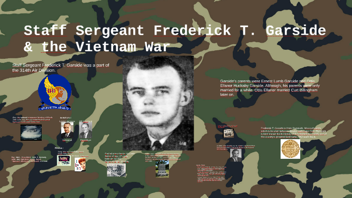 Staff Sergeant Frederick T. Garside & the Vietnam War by Tj Richardson ...