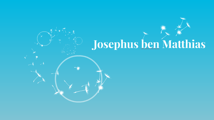 Josephus ben Matthias by Joshua Ratley on Prezi