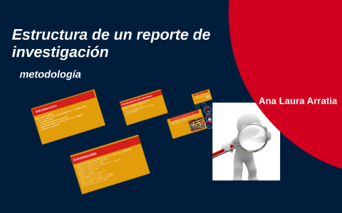 Estructura de un reporte de investigacion by Ana Laura Arratia on Prezi