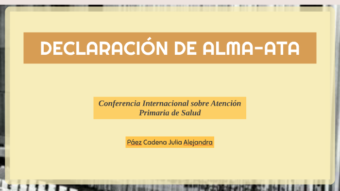 DECLARACIÓN DE ALMA-ATA by Julia Páez on Prezi