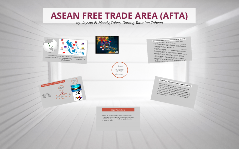 ASEAN FREE TRADE AREA (AFTA) by Coleen Briner on Prezi
