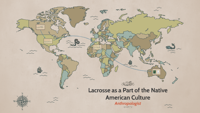 Lacrosse as a Part of the Native American Culture by Luke Robinson on Prezi