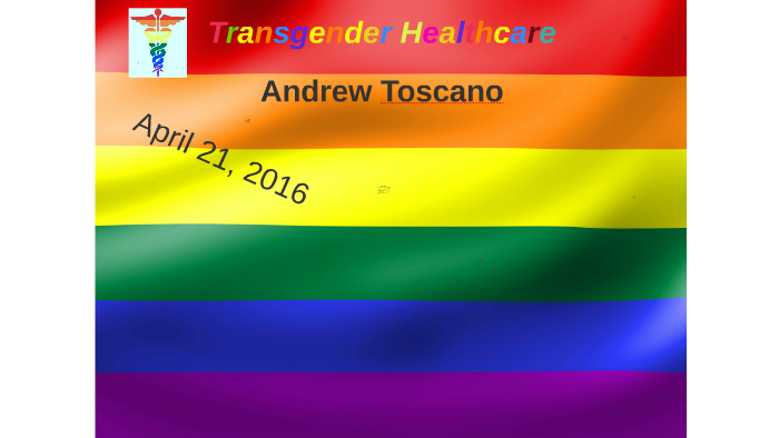 Transgender Healthcare by Andrew Toscano on Prezi
