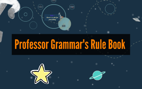 Professor Grammar's Rule Book by Eduardo Castillo Vargas on Prezi