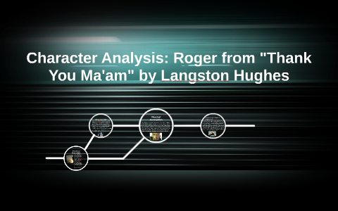 Character Analysis: Roger from "Thank you Ma'am" by Langston Hughe by ...