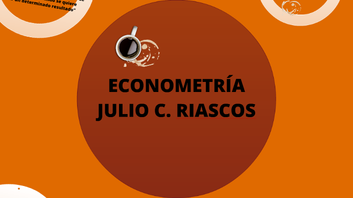 ECONOMETRÍA by Julio Riascos on Prezi