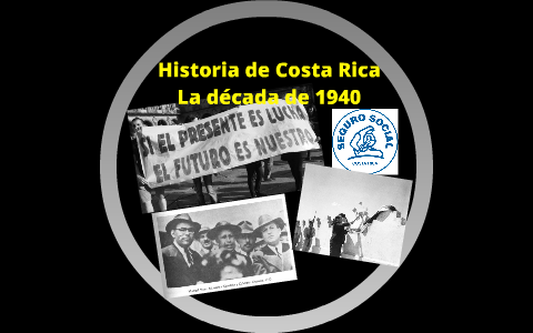 Historia de Costa Rica. Década de 1940 by JUAN PABLO CORELLA PARAJELES ...