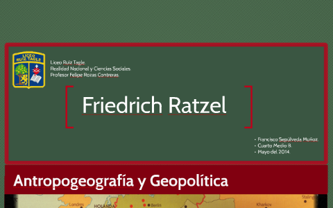 Friedrich Ratzel by Francisco Sepúlveda on Prezi