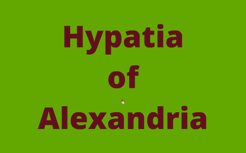 Hypatia of Alexandra Mathematician Project by Gianfranco Mahalik on Prezi