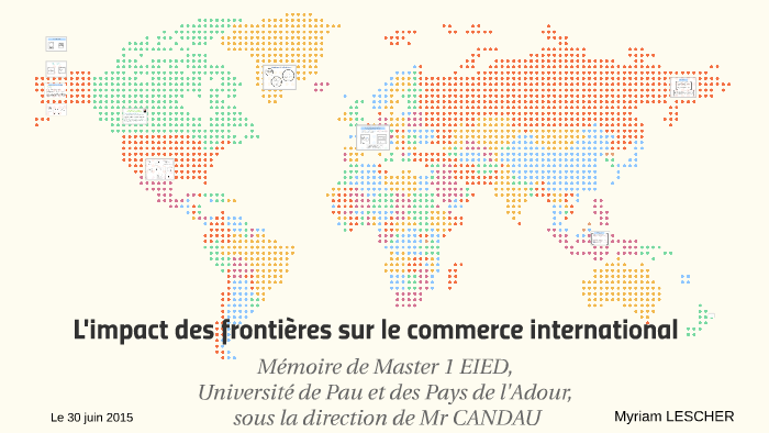 L'impact des frontières sur le commerce international by Myriam LESCHER ...