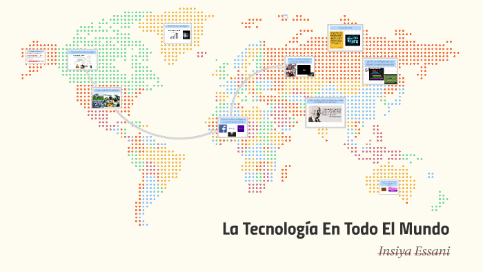 La Tecnología En Todo El Mundo by Insiya Essani on Prezi