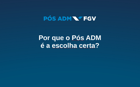 Por que o Pós ADM é a escolha certa? by MKT DICOM on Prezi