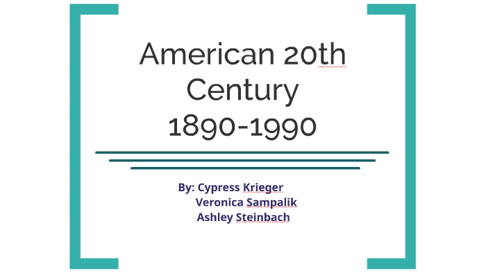 American 20th Century History Timeline by Cypress Krieger on Prezi