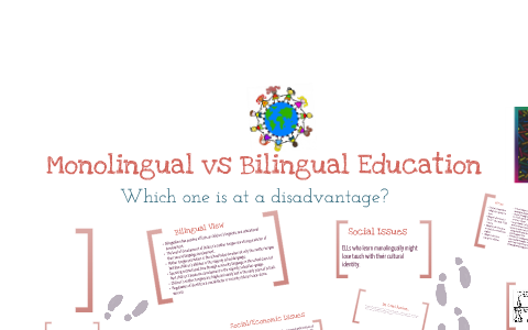 Monolingual vs Bilingual Education: Which one is at a disadvantage? by ...