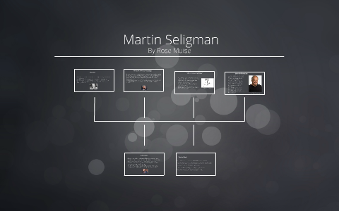Martin Seligman by Rose Muise on Prezi