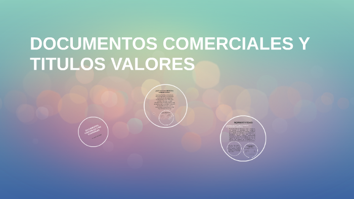 DOCUMENTOS COMERCIALES Y TITULOS VALORES by Alexandra Peña on Prezi