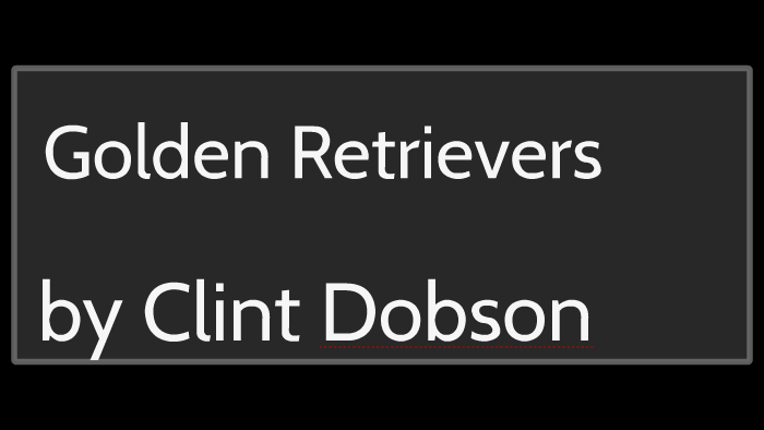 Golden Retriever by Clint Dobson on Prezi