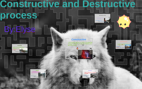 Constructive and Destructive process Elyse by Colleen Hennessey on Prezi