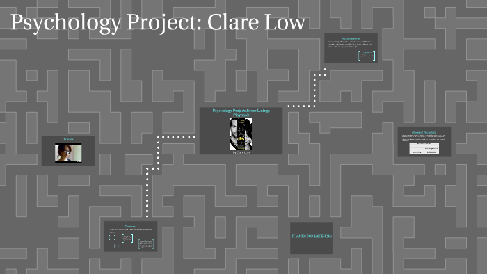 Psychology Project: Silver Linings Playbook by Clare Low on Prezi