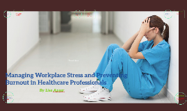 Managing Workplace Stress and Preventing Burnout in Healthcare ...