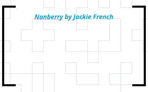 Nanberry by Jackie French by Jessica Guthrie on Prezi